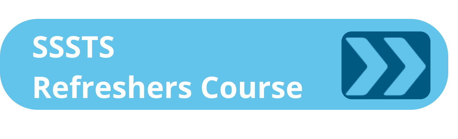 To view SSSTS Refresher Course Details and Dates